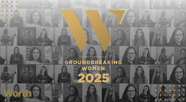 Worth Magazine Yearly Top Lists: Worthy 100, Groundbreaking Women, and ...